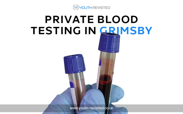 Private Blood Testing in Grimsby | Youth Revisited